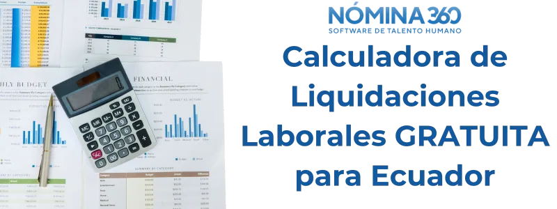 Calcular Liquidación en Ecuador: Pasos y Beneficios 100%